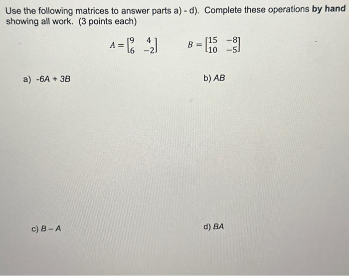 Solved Use the following matrices to answer parts a) - d). | Chegg.com