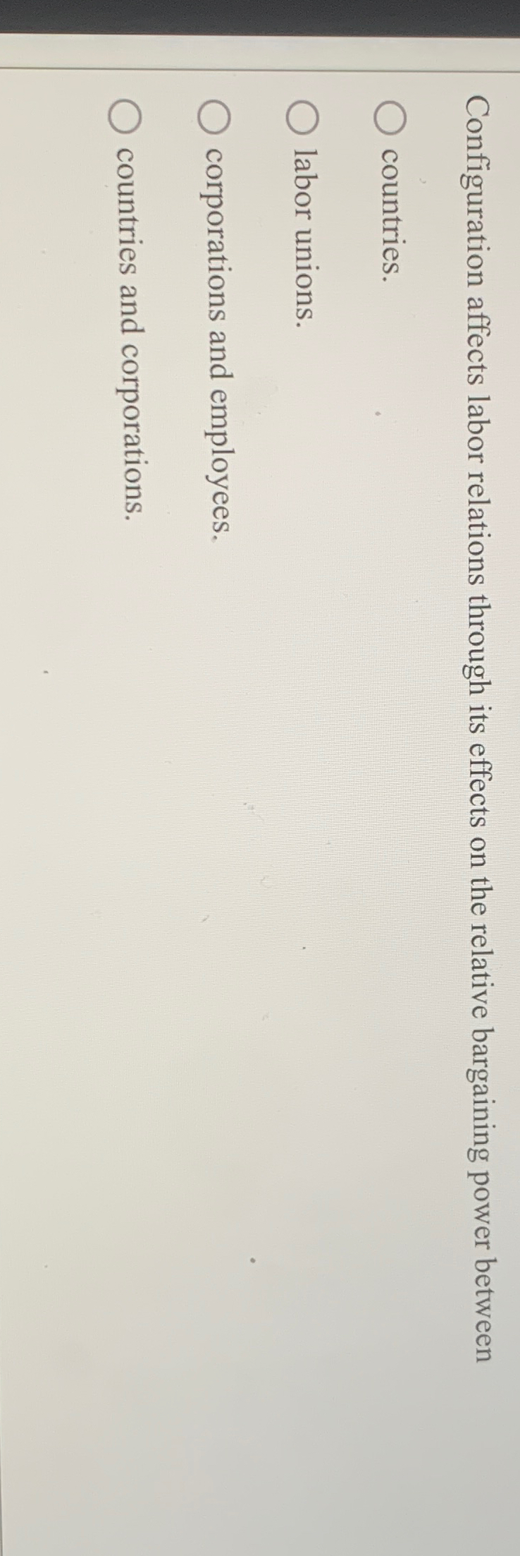 Solved Configuration affects labor relations through its | Chegg.com