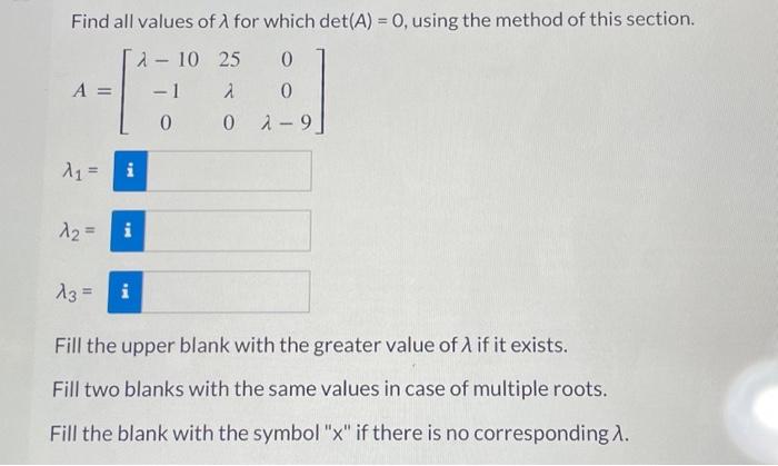 Solved Find all values of λ for which det(A)=0, using the | Chegg.com