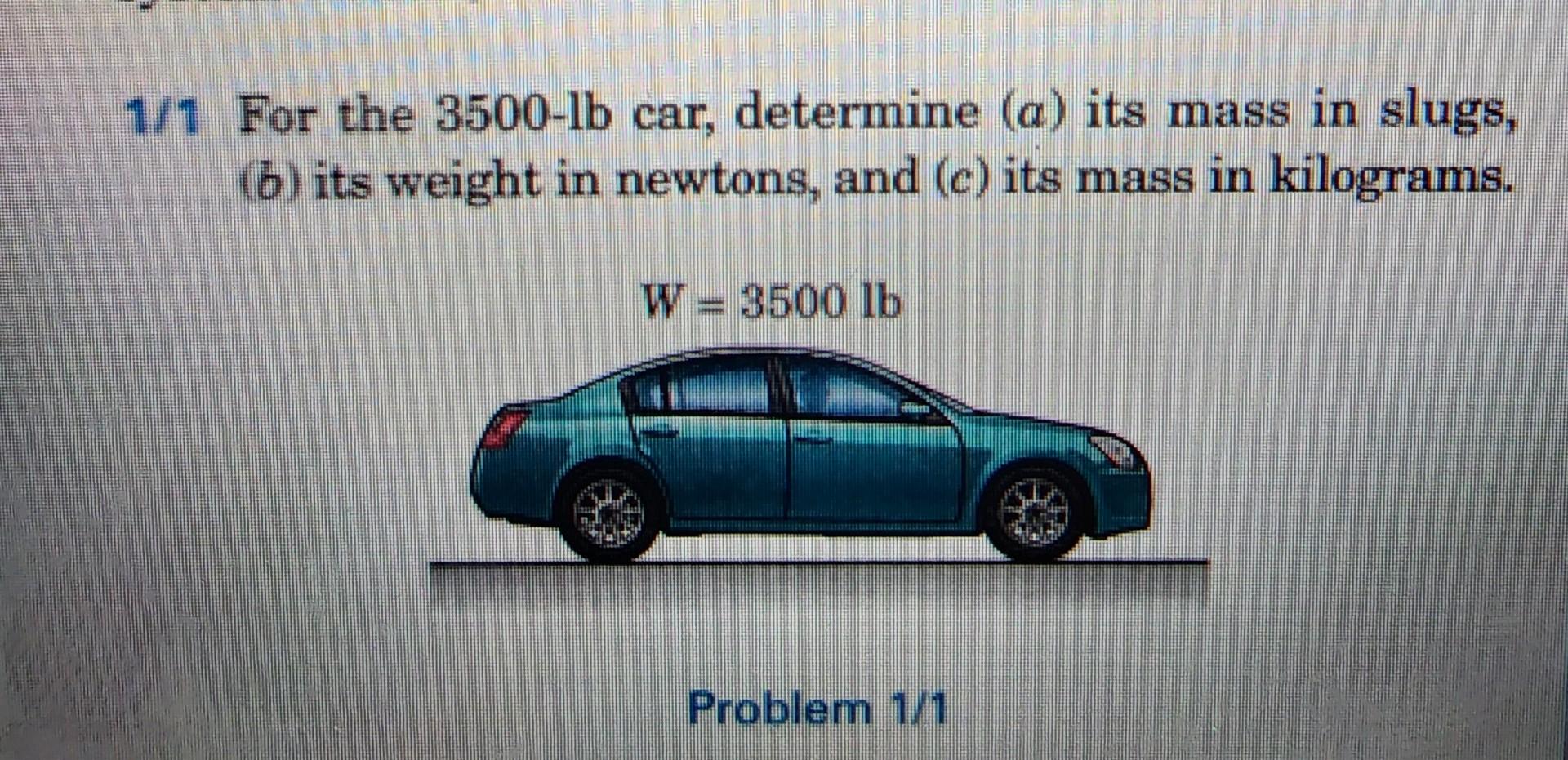 Solved 1/1 For the 3500 -lb car, determine (a) its mass in | Chegg.com