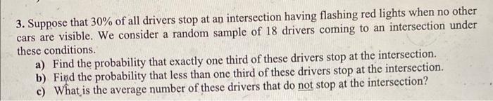 Solved 3. Suppose that 30% of all drivers stop at an | Chegg.com