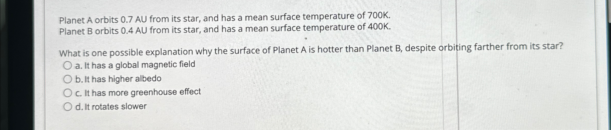 Solved Planet A orbits 0.7AU ﻿from its star, and has a mean | Chegg.com