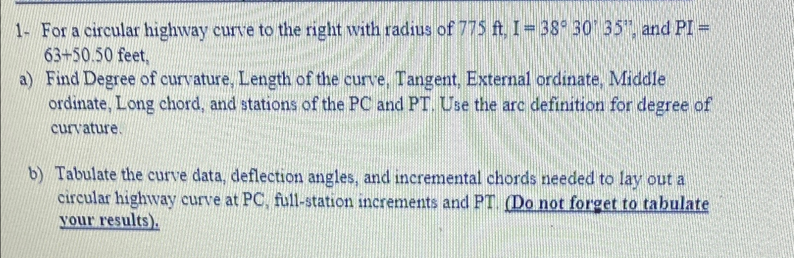 Solved 1- ﻿For a circular highway curve to the right with | Chegg.com