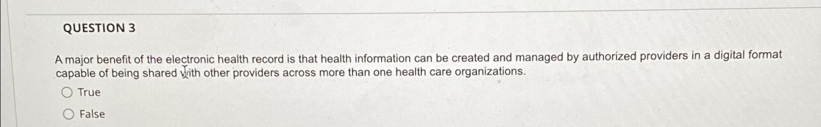 Solved QUESTION 3A major benefit of the electronic health | Chegg.com