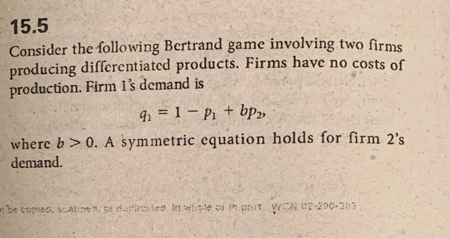 Solved 15.5Consider the following Bertrand game involving | Chegg.com