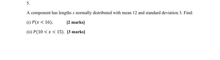 Solved A component has lengths x normally distributed with | Chegg.com