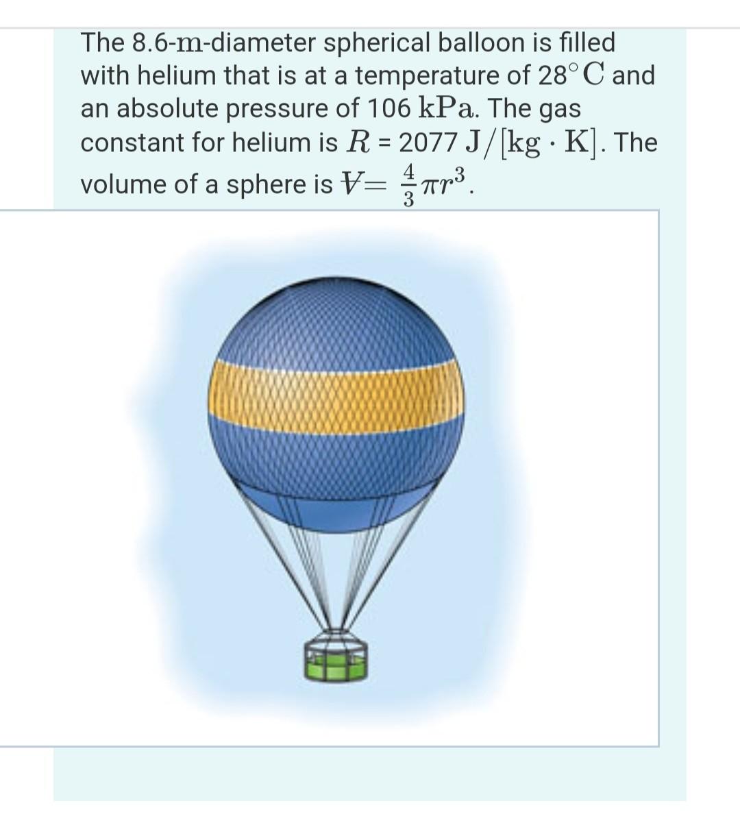 Solved The 8.6-m-diameter spherical balloon is filled with | Chegg.com