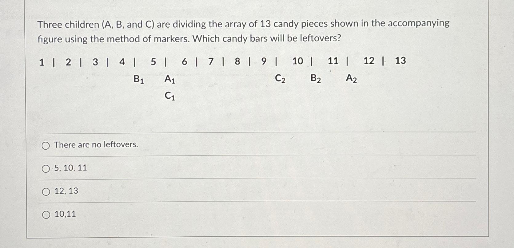 Solved Three children (A, ﻿B, ﻿and C) ﻿are dividing the | Chegg.com