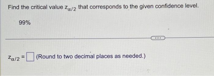 Solved Find the critical value zα/2 that corresponds to the | Chegg.com