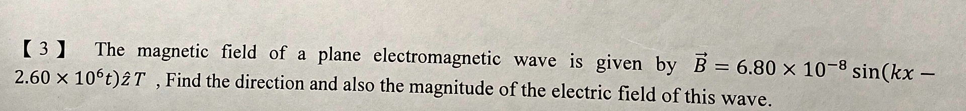 Solved 【3 ﻿The magnetic field of a plane electromagnetic | Chegg.com