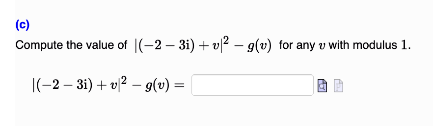 Solved (c)Compute the value of |(-2-3i)+v|2-g(v) ﻿for any v | Chegg.com