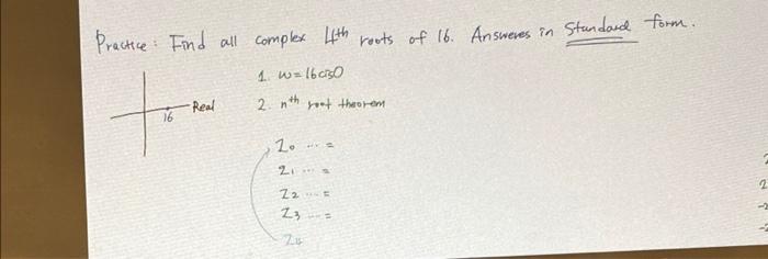 Solved Practice Find all complex 4th roots of 16. Answeres | Chegg.com