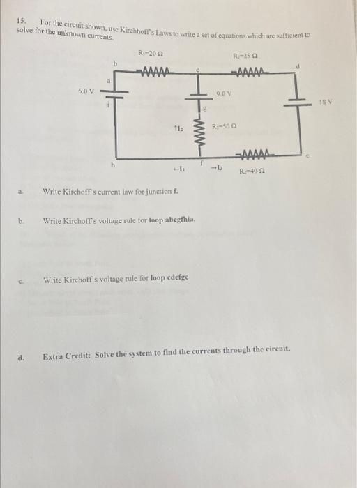 Solved 15. For the circuit shown, use Kirchhoff' Laws to | Chegg.com