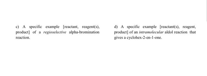 Solved c) A specific example [reactant, reagent(s), product] | Chegg.com