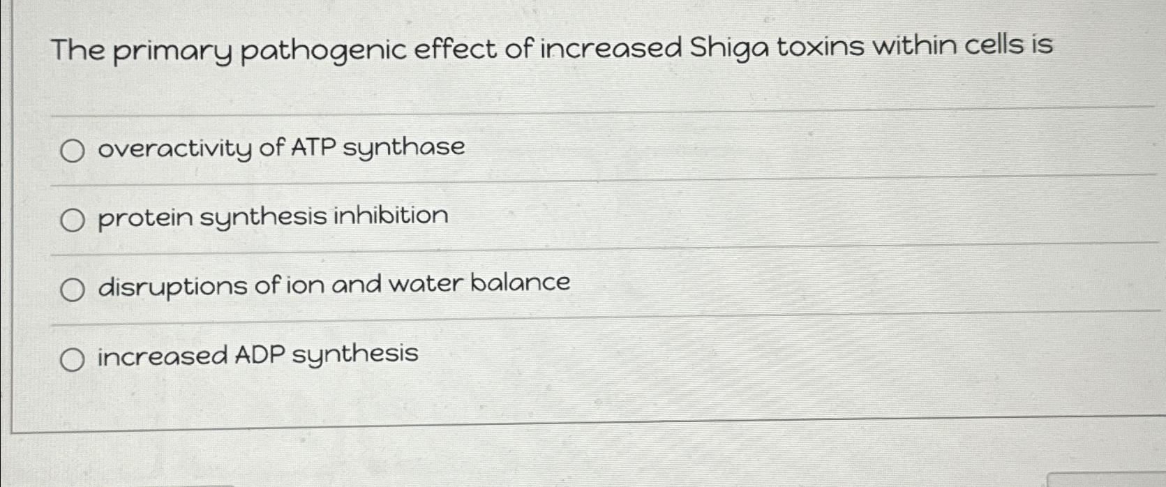 Solved The primary pathogenic effect of increased Shiga | Chegg.com