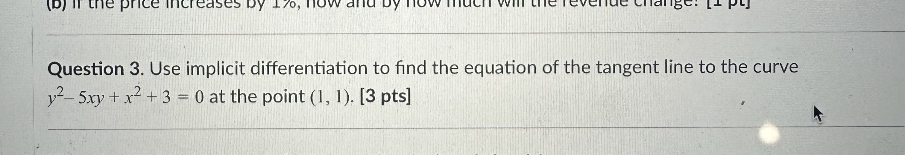 Solved Question 3. ﻿Use implicit differentiation to find the | Chegg.com