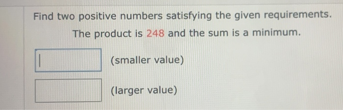 Solved Find two positive numbers satisfying the given | Chegg.com