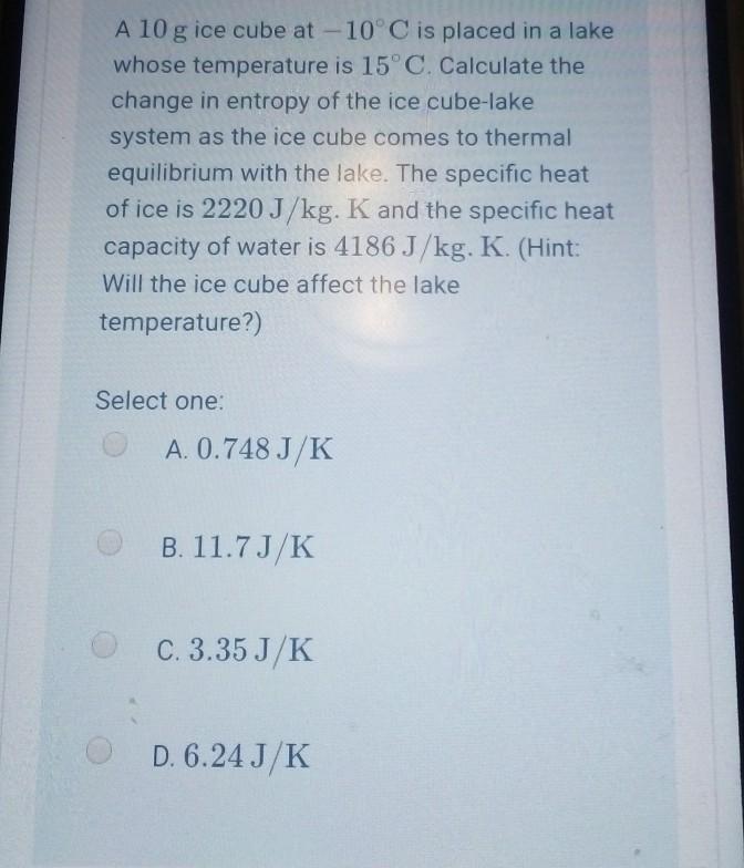 Solved A 10 g ice cube at -10°C is placed in a lake whose | Chegg.com