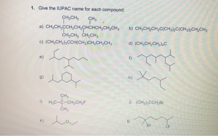 Solved 1. Give the IUPAC name for each compound: CH2CH3 CH3 | Chegg.com