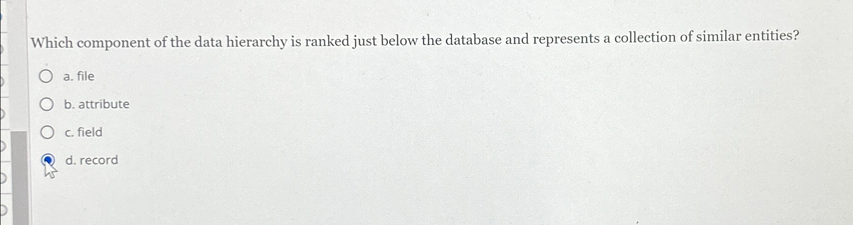 Solved Which component of the data hierarchy is ranked just | Chegg.com