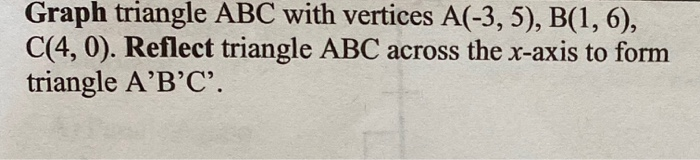 Solved Graph triangle ABC with vertices A(-3, 5), B(1,6), | Chegg.com