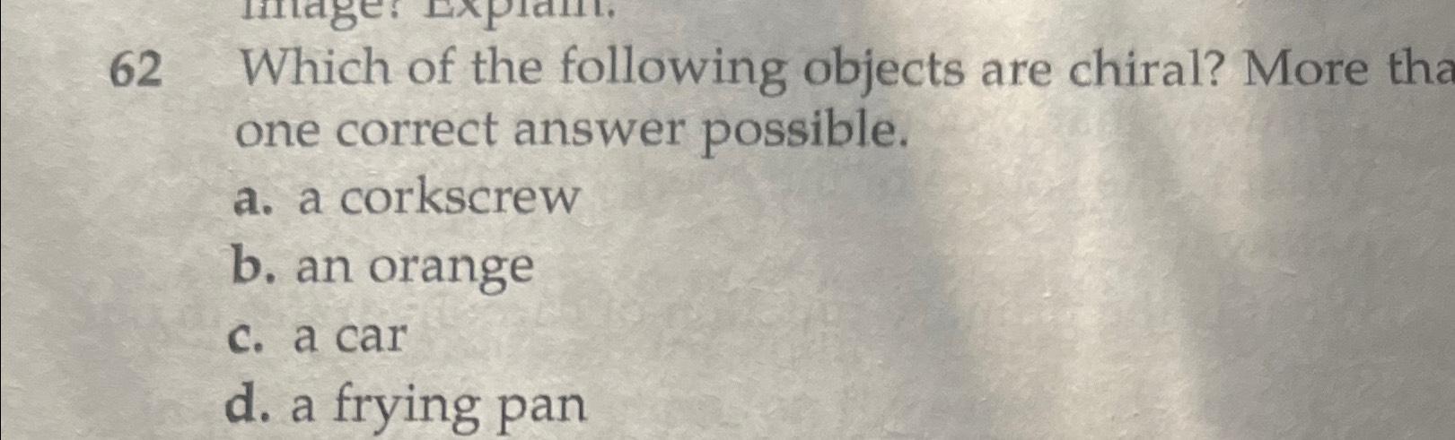 Solved 62 ﻿Which of the following objects are chiral? More | Chegg.com