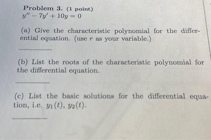 Solved Problem 3. (1 point) y′′−7y′+10y=0 (a) Give the | Chegg.com