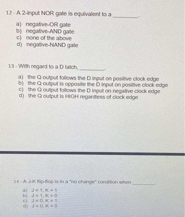 Solved 12 - A 2-input NOR gate is equivalent to a a) | Chegg.com