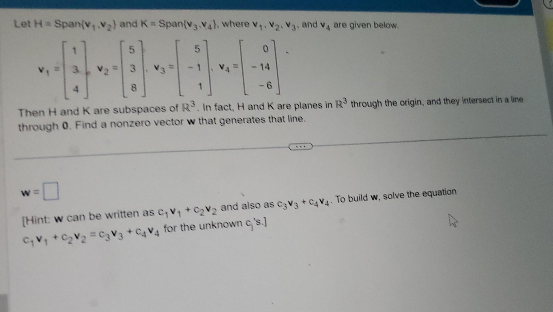 Solved Let H=Span{v1,v2} and K=Span{v3,v4}, where v1,v2,v3, | Chegg.com