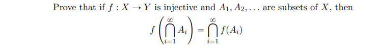 Solved Prove that if f:x→Y ﻿is injective and A1,A2,dots are | Chegg.com