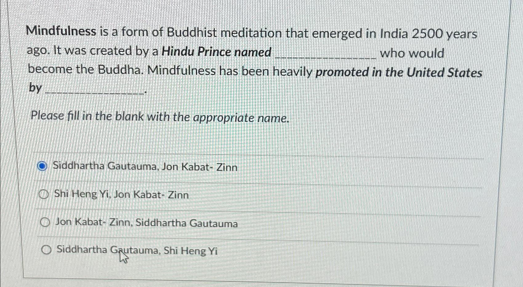 Solved Mindfulness is a form of Buddhist meditation that | Chegg.com