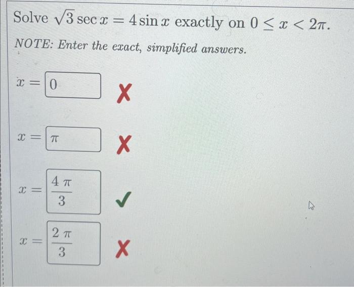 Solved Solve 3secx=4sinx exactly on 0≤x