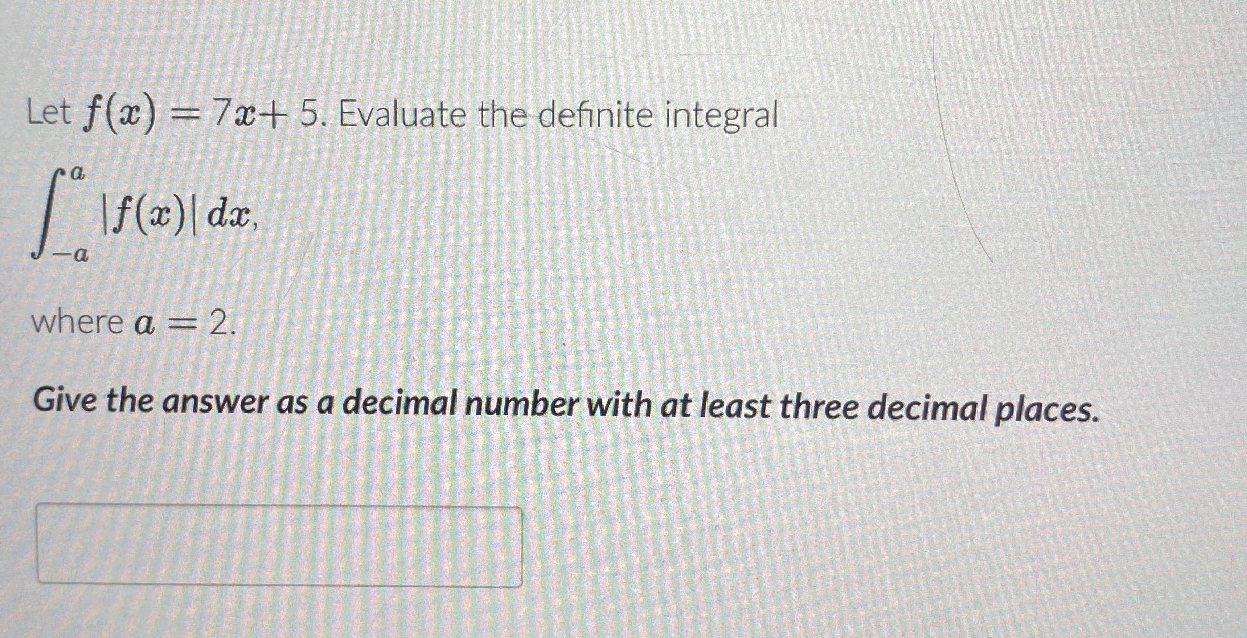 Solved Let f(x)=7x+5. ﻿Evaluate the definite | Chegg.com
