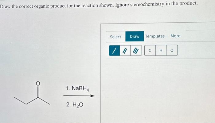 Solved Draw the correct organic product for the reaction | Chegg.com