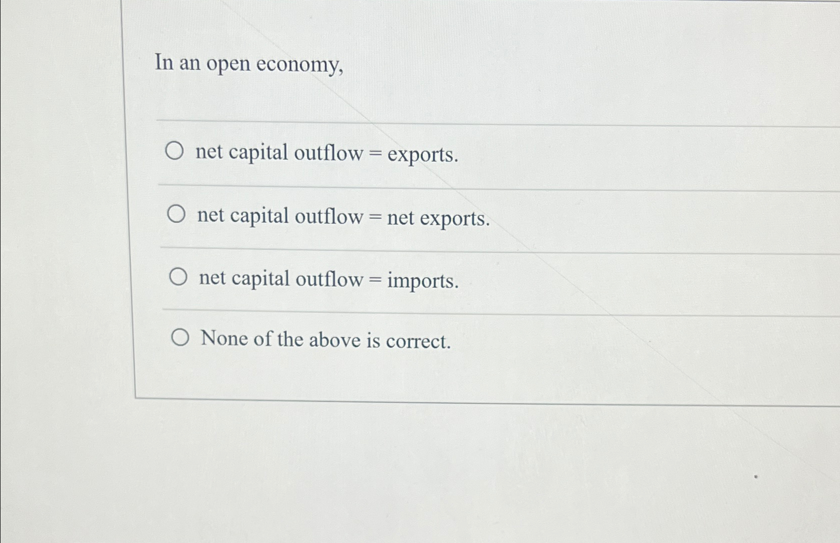 Solved In an open economy,net capital outflow = ﻿exports.net | Chegg.com