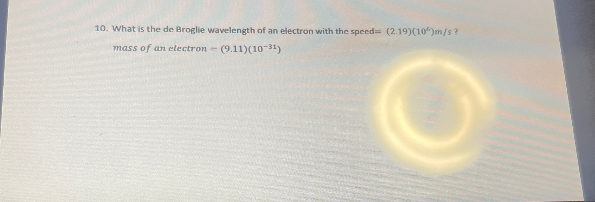 Solved What is the de Broglie wavelength of an electron with | Chegg.com