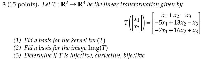 (15 points). Let T:R2→R3 be the linear transformation | Chegg.com