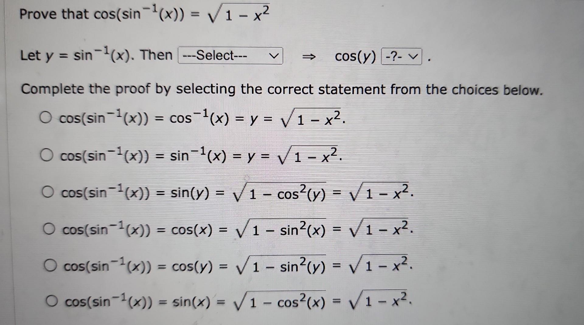 Solved Prove that cos(sin−1(x))=1−x2 Let y=sin−1(x). Then | Chegg.com