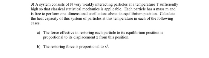 Solved 3) A system consists of N very weakly interacting | Chegg.com