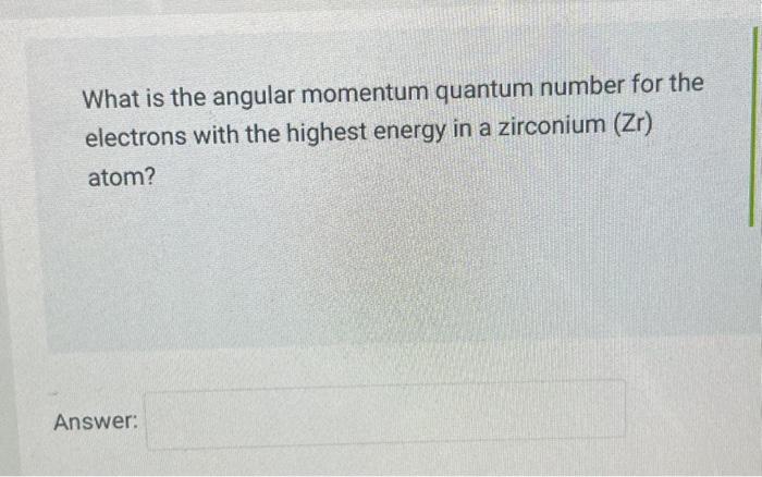 Solved What is the angular momentum quantum number for the | Chegg.com