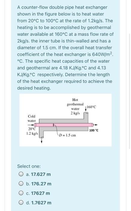 Solved A counter-flow double pipe heat exchanger shown in | Chegg.com