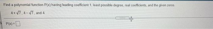 Solved Find a polynomial function P(x) having leading | Chegg.com