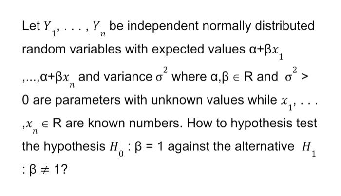 Solved Let Y1,…,Yn be independent normally distributed | Chegg.com