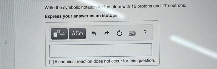 Solved Write the symbolic notation for the atom with 7 | Chegg.com