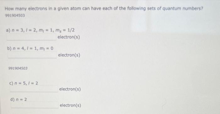 Solved How many electrons in a given atom can have each of | Chegg.com