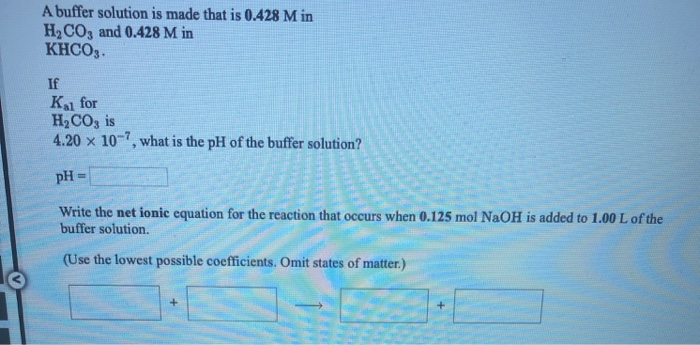 Solved A buffer solution is made that is 0.428 M in H2CO3 | Chegg.com