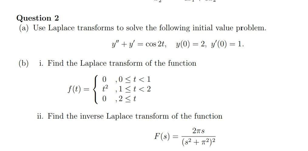 Solved Question 2 (a) Use Laplace transforms to solve the | Chegg.com