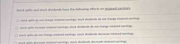 Solved Stock splits and stock dividends have the following | Chegg.com