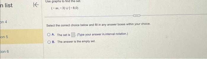 Solved Use graphs to find the set. (−∞,−3)∪[−8,0) Select the | Chegg.com