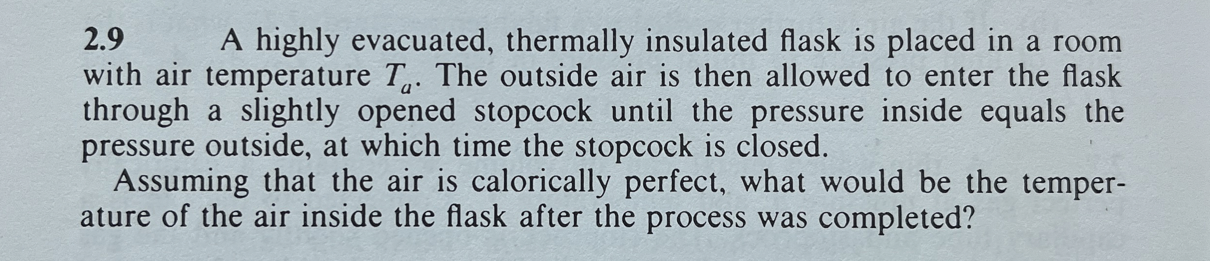 Solved 2.9 ﻿A highly evacuated, thermally insulated flask is | Chegg.com